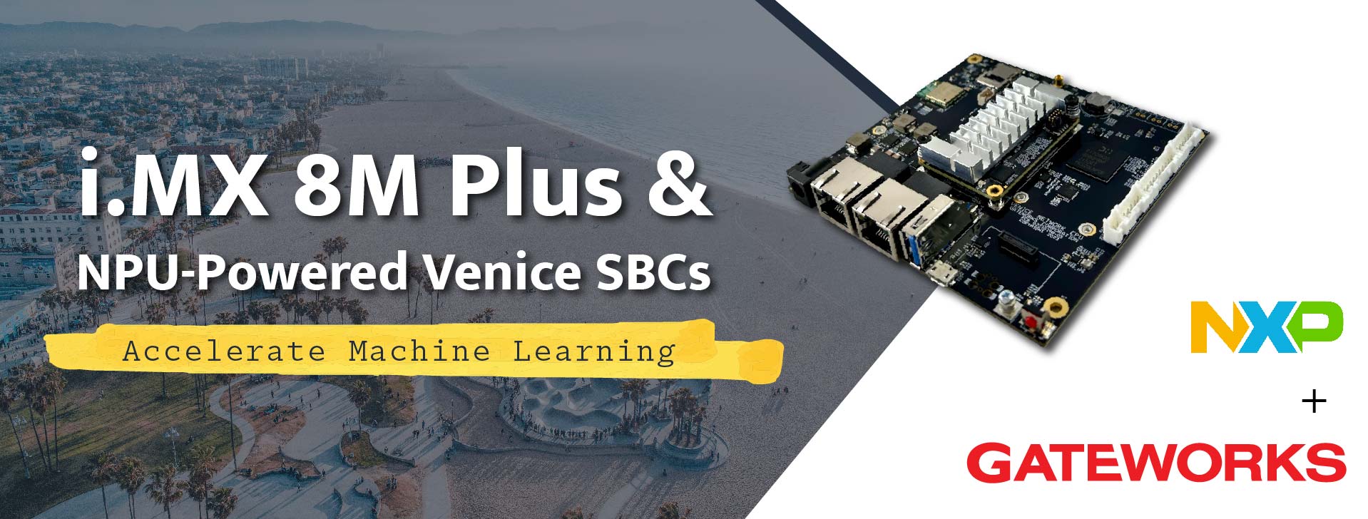 Accelerate Machine Learning | NXP i.MX 8M Plus & NPU-powered Gateworks SBCs