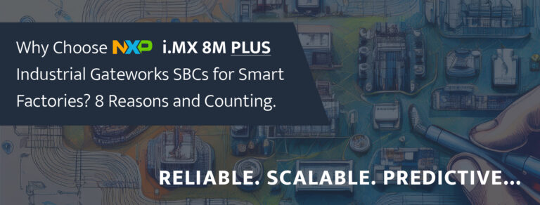 Smart Factory Single Board Computers | i.MX8M Gateworks SBCs